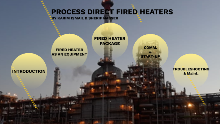 Process Fired Heaters by Karim Ismail on Prezi