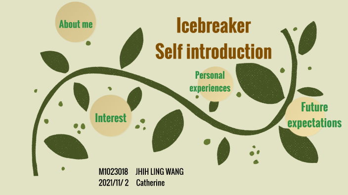 Icebreaker-self introduction by 芷翎 王 on Prezi