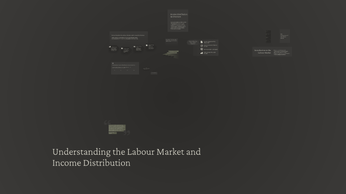 Understanding the Labour Market and Income Distribution by Prezi on Prezi