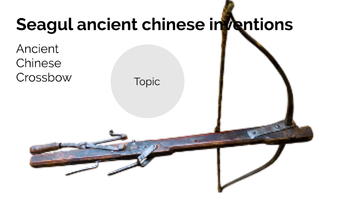 Seagul: Ancient Chinese Crossbow by James Peake on Prezi