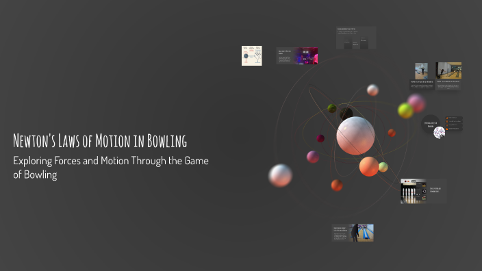 Newton's Laws of Motion in Bowling by Joe on Prezi