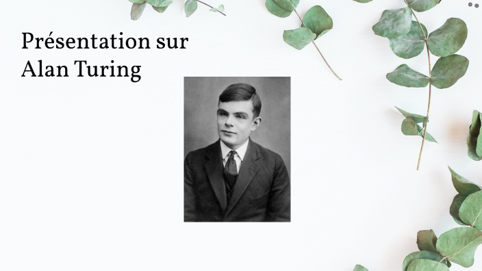 Présentation sur Alan Turing by Hatice Mazlum on Prezi