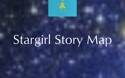 STARGIRL STORY MAP by jeremy kevin laurence oscar are awesome on Prezi