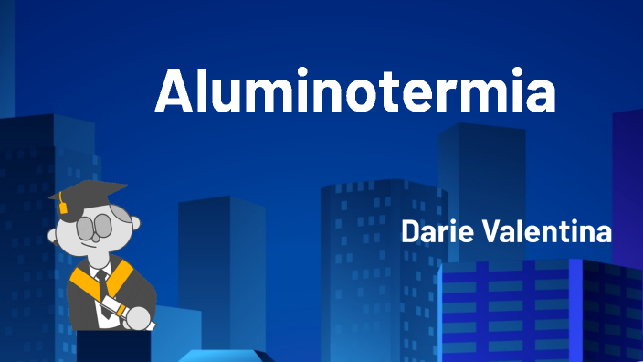 Aluminotermia by Vale vale on Prezi