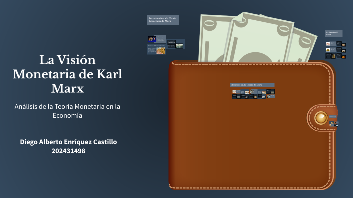 La Visión Monetaria de Karl Marx by Diego Enríquez on Prezi