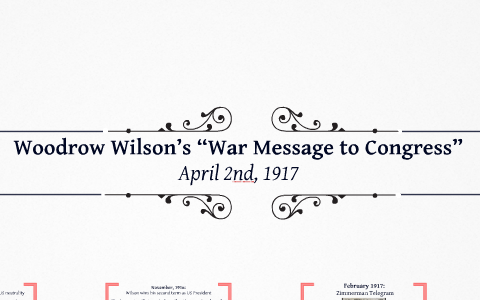 Woodrow Wilson’s “War Message to Congress” by Ms. F on Prezi