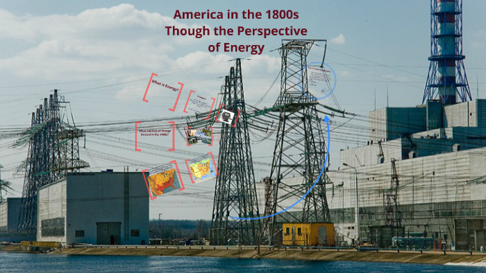 History of America in the early 1800s through the perspective of Energy ...