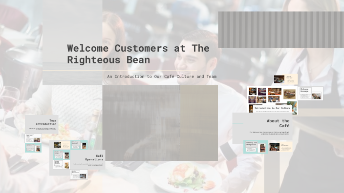 Welcome Customers at The Righteous Bean by Ben van Diemen on Prezi