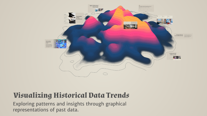 Visualizing Historical Data Trends by Tony DiFranco on Prezi
