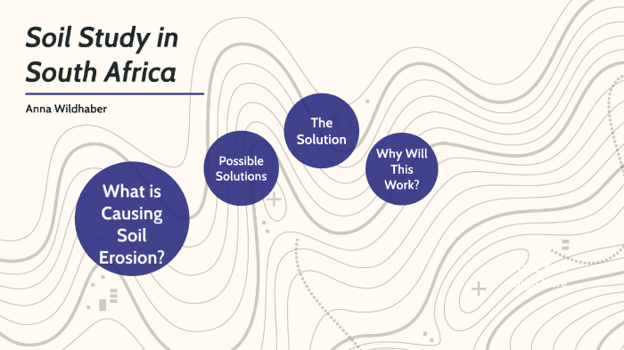 Soil Erosion in South Africa by Anna Wildhaber on Prezi