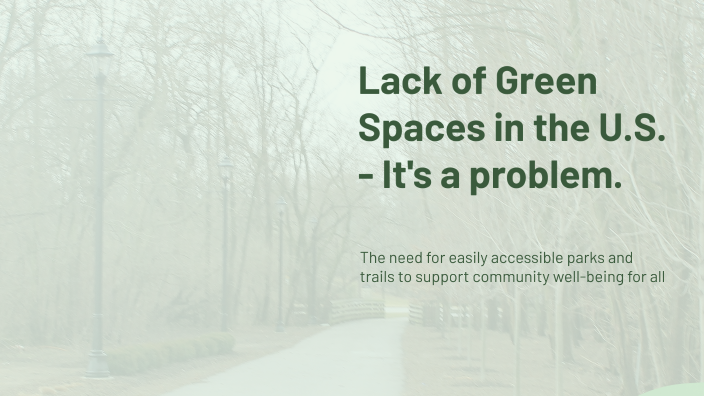 Lack of Green Spaces in the U.S. by Hannah Modrzewski on Prezi