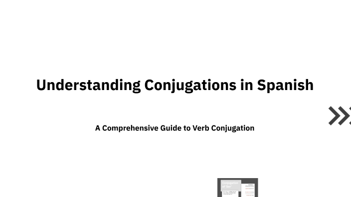 Understanding Conjugations in Spanish by riley ruppert on Prezi
