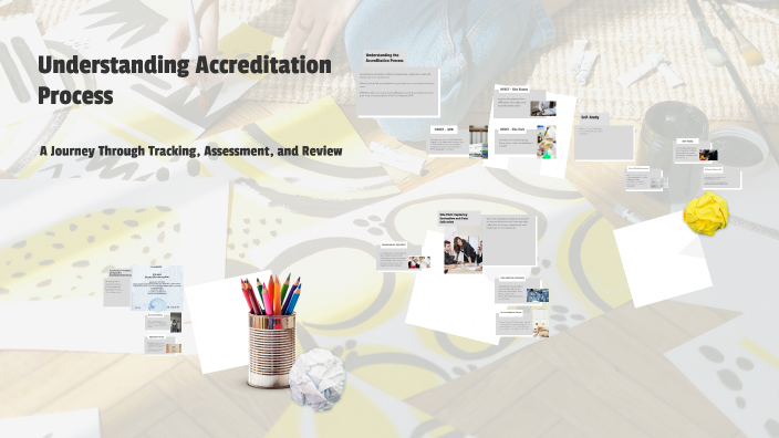 Understanding Accreditation Process by Kathryn Harding on Prezi