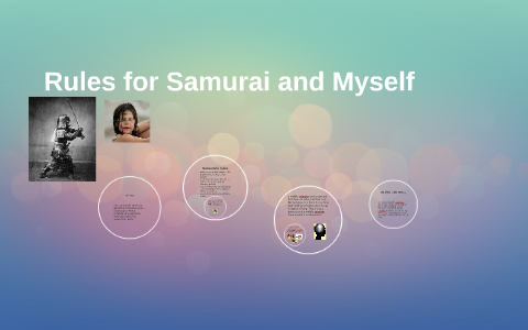 Rules for Samurai and Myself by eliana slater on Prezi