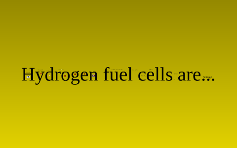 The future Hydrogen Fuel Cells by Mark Joto on Prezi