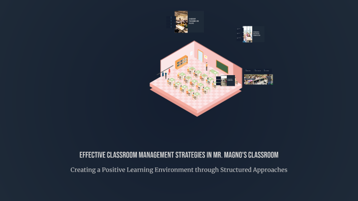 Effective Classroom Management Strategies by Jonathan Magno on Prezi
