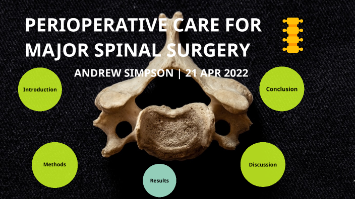 Perioperative Care for Major Spinal Surgery by A S on Prezi