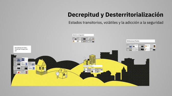Decrepitud y Desterritorialización by Mayerly Quiroga on Prezi