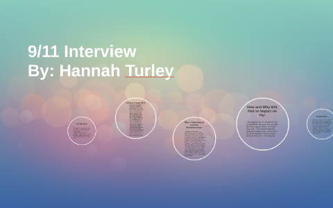 9/11 Interview By: Hannah Turley by Hannah Turley