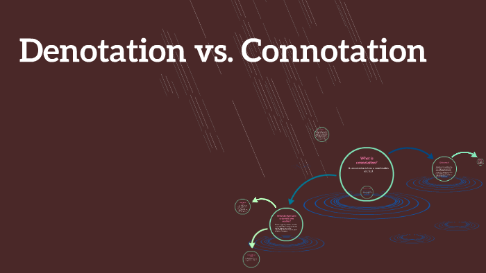 Denotation vs. Connotation by McKenzie Mattison on Prezi