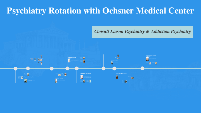 Rotation Psychiatry with Ochsner Medical Center by Laura Yuan on Prezi