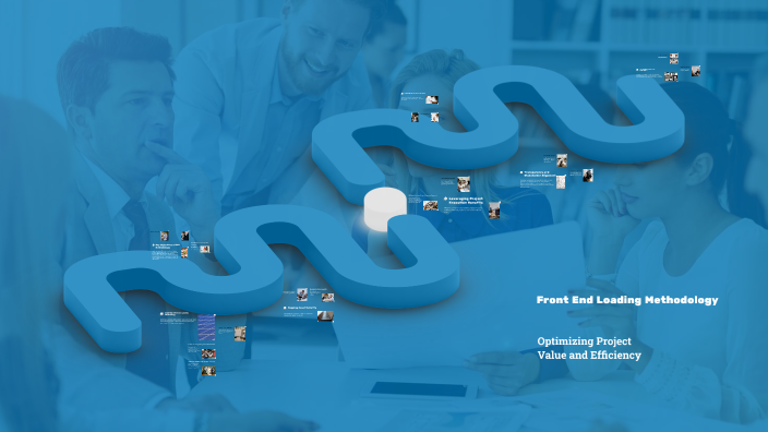 Front End Loading Methodology by Kalicharan Tyagi on Prezi