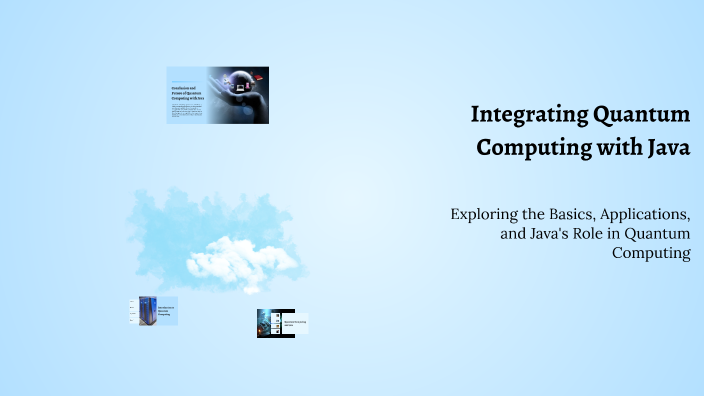 Integrating Quantum Computing with Java by krish arora on Prezi