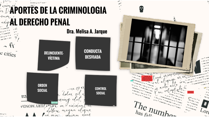 Criminologia y Derecho Penal by Melisa Jarque on Prezi