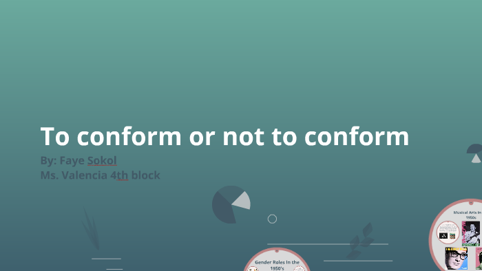 To conform or not to conform by faye sokol
