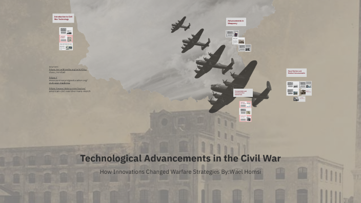 Technological Advancements in the Civil War by Wael Homsi on Prezi