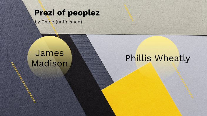Chloe - James Madison, Phillis Wheatly by Kitana Passmore on Prezi