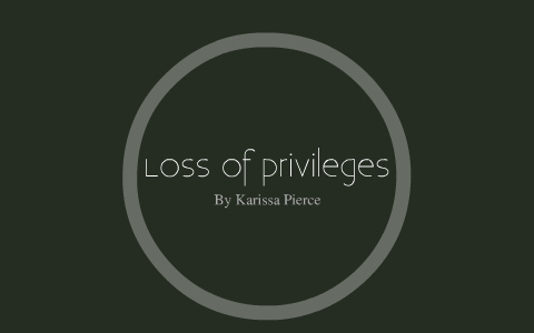 Decreasing Behavior- Loss of Privileges by Karissa Pierce on Prezi