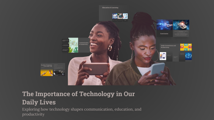 The Importance of Technology in Our Daily Lives by Pushpraj Aulakh on Prezi