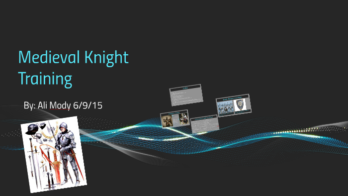 Medieval Knight Training by Ali Mody on Prezi