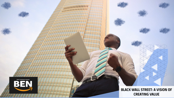 BLACK WALL STREET: A VISION OF WEALTH BUILDING by Adrian McDaniel on Prezi