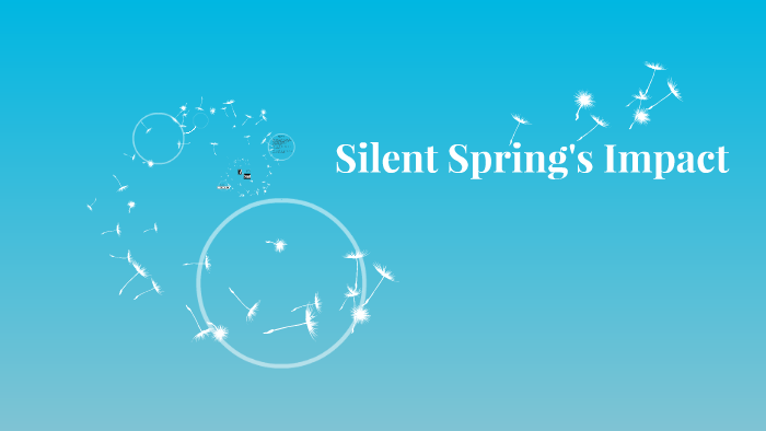 Silent Spring's Impact by Adam Behrman on Prezi