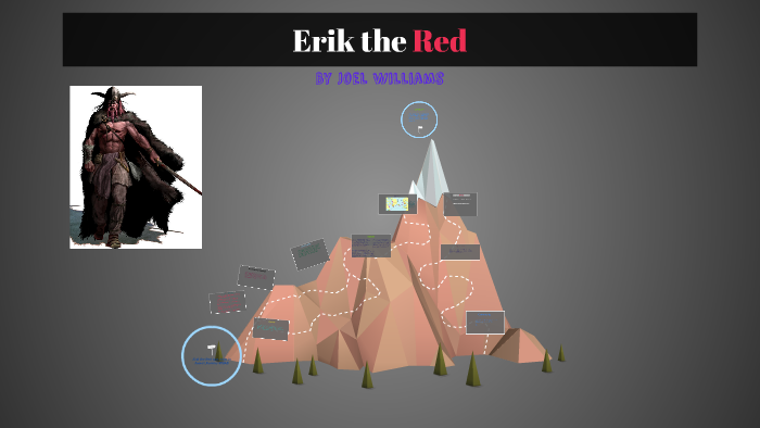 Erik the Red by Joel Williams on Prezi