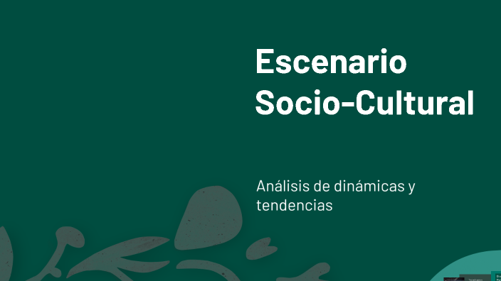 Escenario Socio-Cultural by Sastré Javier on Prezi
