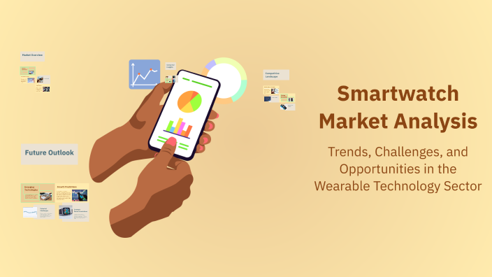 Smartwatch Market Analysis by Ahlam Khaled Ahmed on Prezi