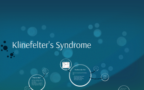 Kleinfelter's Syndrome by Fabian Vasquez on Prezi