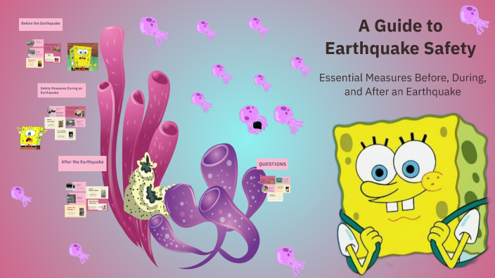 SpongeBob's Guide to Earthquake Safety by Michelle Capuyan on Prezi
