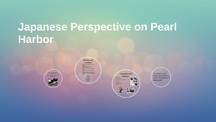 Japanese Perspective on Pearl Harbor by Amanda Ortega on Prezi