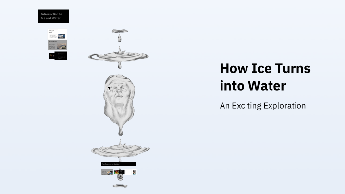 How Ice Turns into Water by Diane Joseph on Prezi