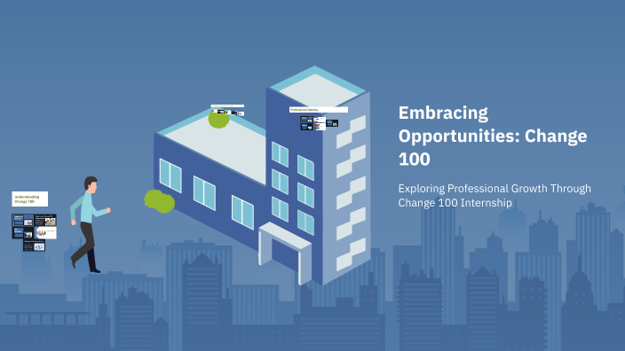 Embracing Opportunities: Change 100 by Fergus Watson on Prezi
