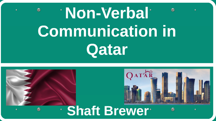 Non-Verbal Communication in Qatar by shaft Brewer on Prezi