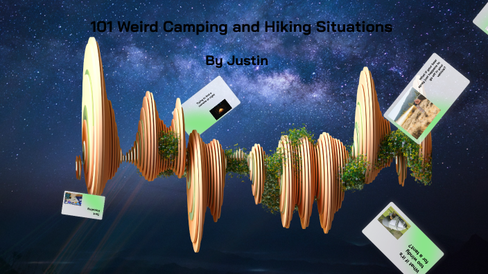 101 Weird Camping and Hiking Situations by Justin Daimler on Prezi