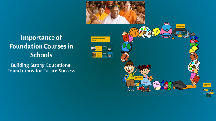 Importance of Foundation Courses in Schools by YOGAARUNAVEL on Prezi