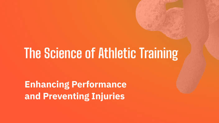 The Science of Athletic Training by Wesley Roberts on Prezi