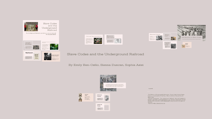 Slave Codes and the Underground Railroad by sienna duncan on Prezi