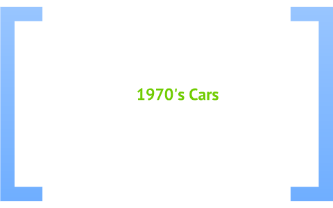 1970 Cars by Tyler McComas on Prezi